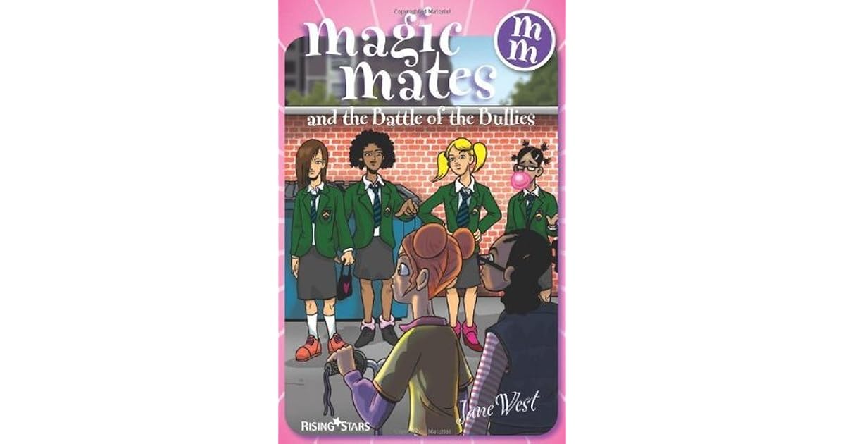 Magic Mates and the Battle of the Bullies by Jane West