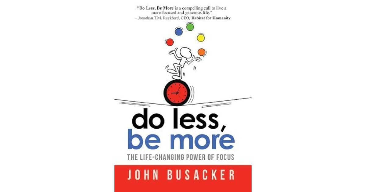 Do Less, Be More by Busacker John