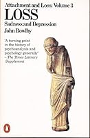 Loss: Sadness and Depression by John Bowlby