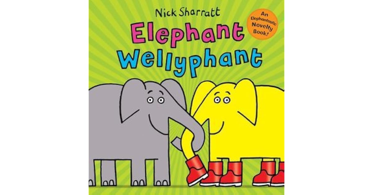 Elephant Wellyphant by Nick Sharratt