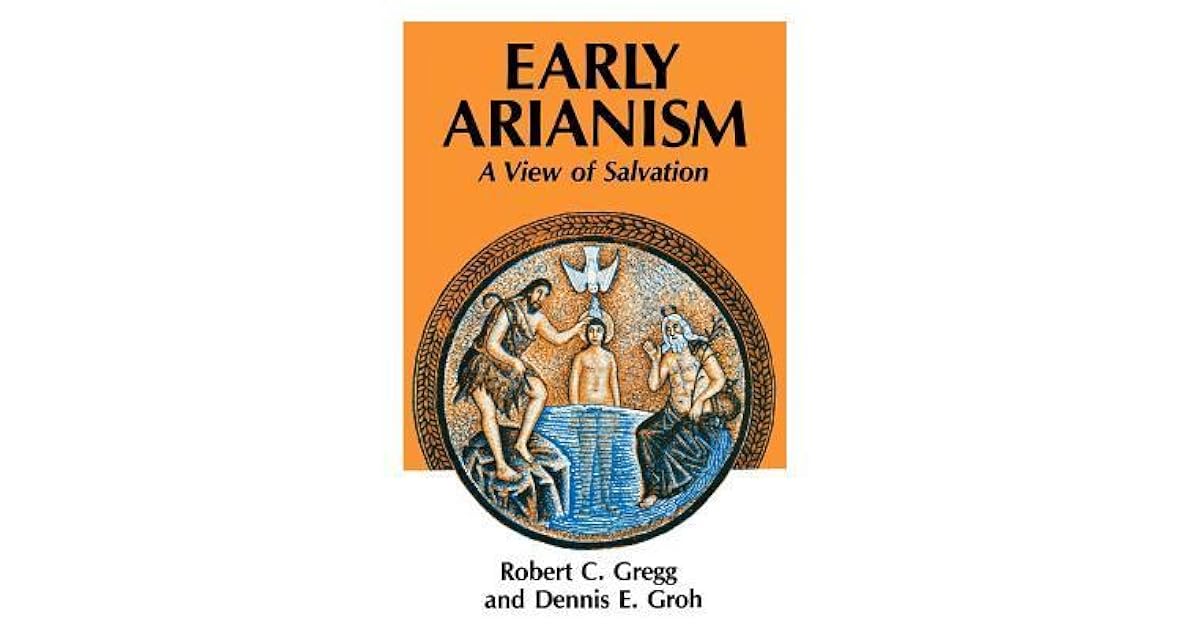 Early Arianism by Robert C. Gregg
