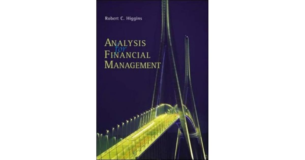 Analysis For Financial Management by Robert C. Higgins