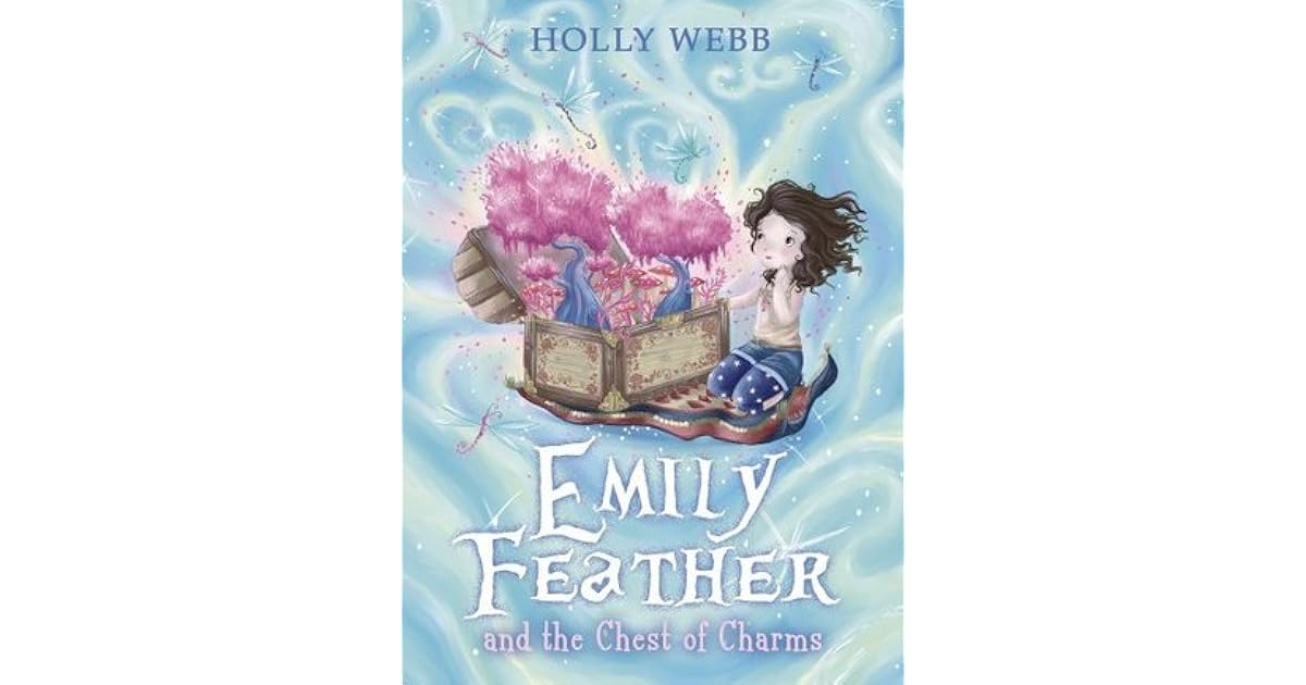 Emily Feather and the Chest of Charms by Holly Webb