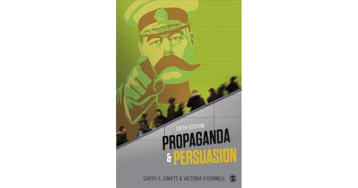 Propaganda & Persuasion by Garth S. Jowett