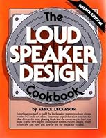 Loudspeaker Design Cookbook by Vance Dickason