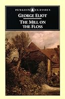 The Mill on the Floss by George Eliot