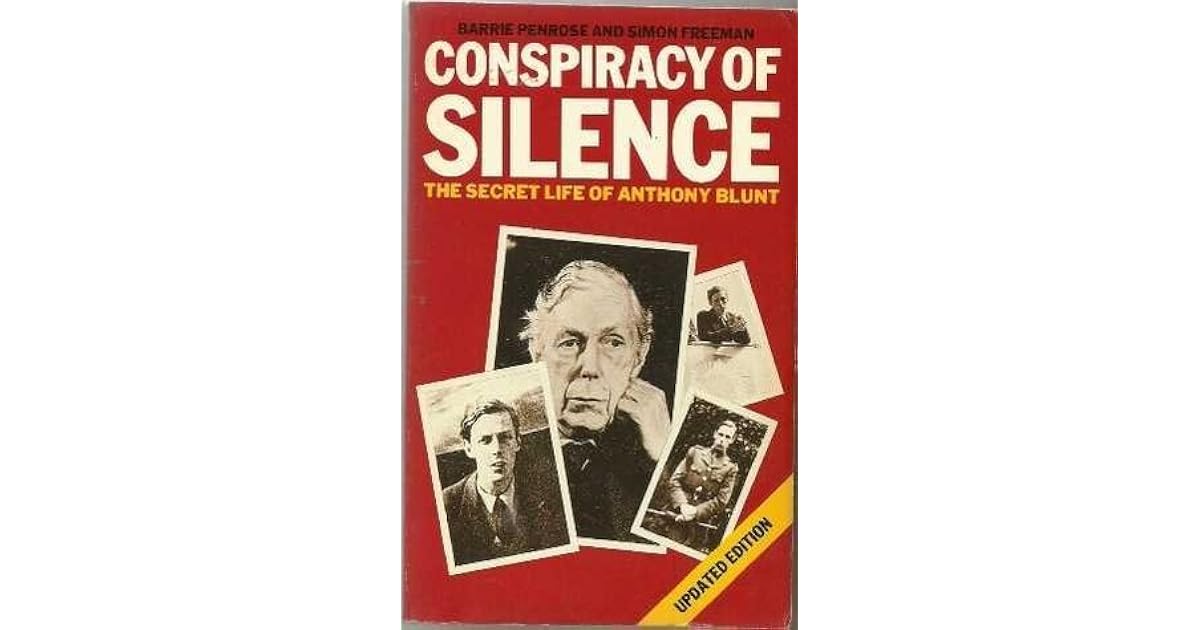 Conspiracy Of Silence: The Secret Life Of Anthony Blunt by Barrie Penrose