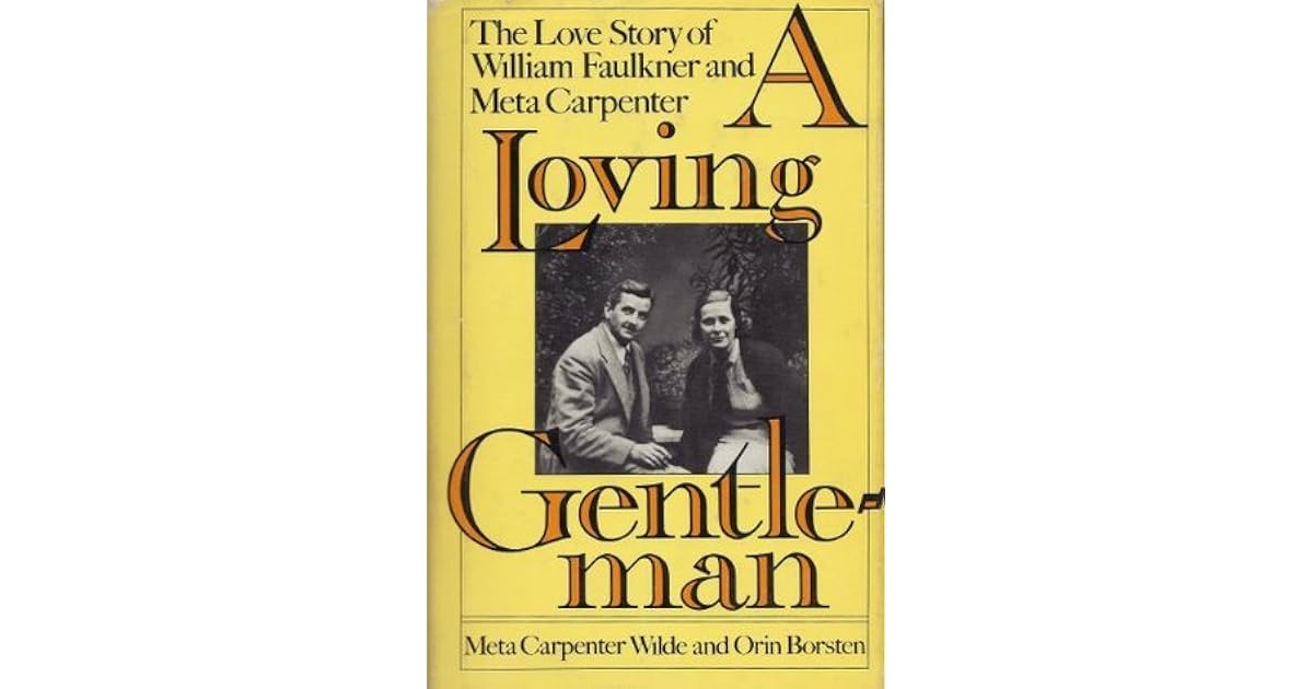 A Loving Gentleman: The Love Story of William Faulkner and Meta ...