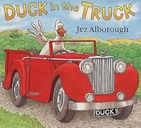 Duck in the Truck by Jez Alborough