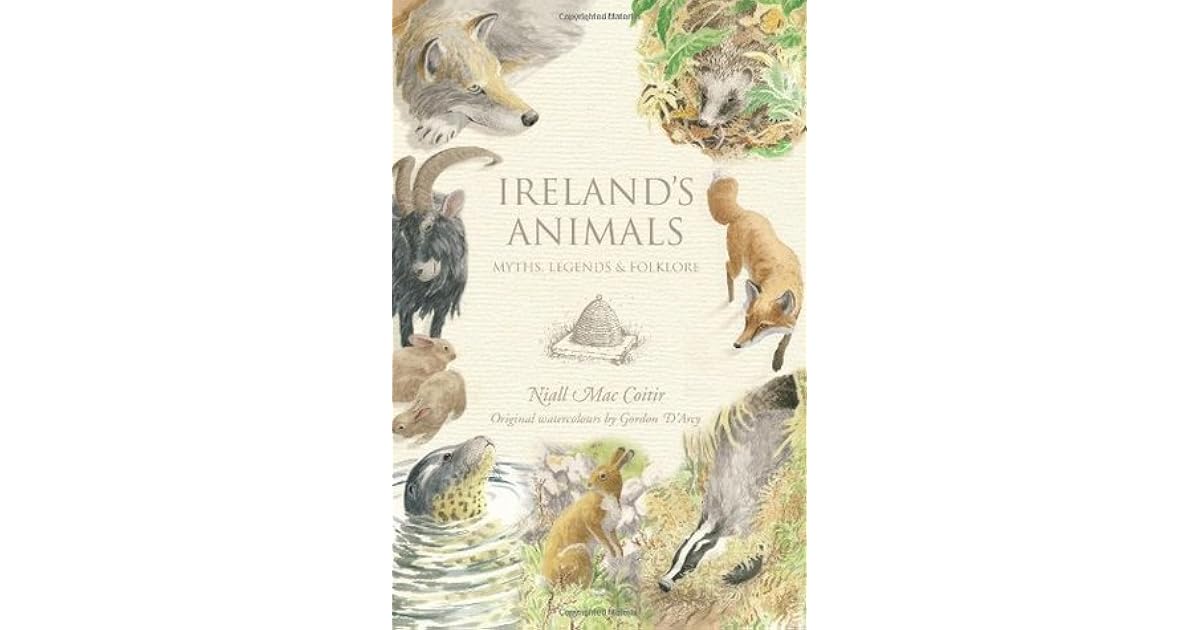 Ireland's Animals: Myths, Legends & Folklore by Niall Mac Coitir