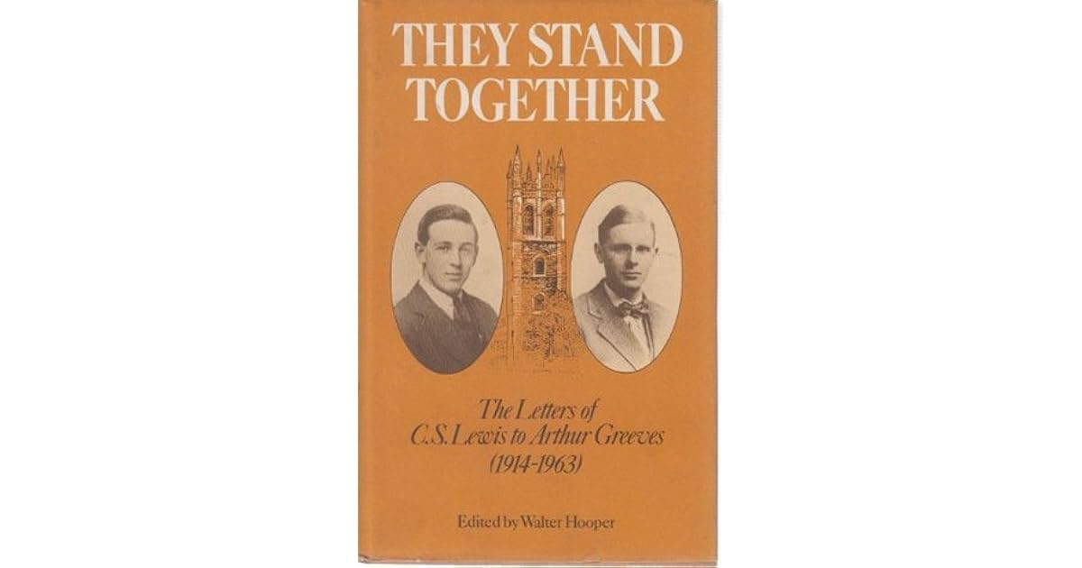They Stand Together: The Letters Of C. S. Lewis To Arthur Greeves by C ...