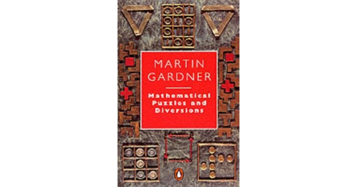 Mathematical Puzzles And Diversions by Martin Gardner