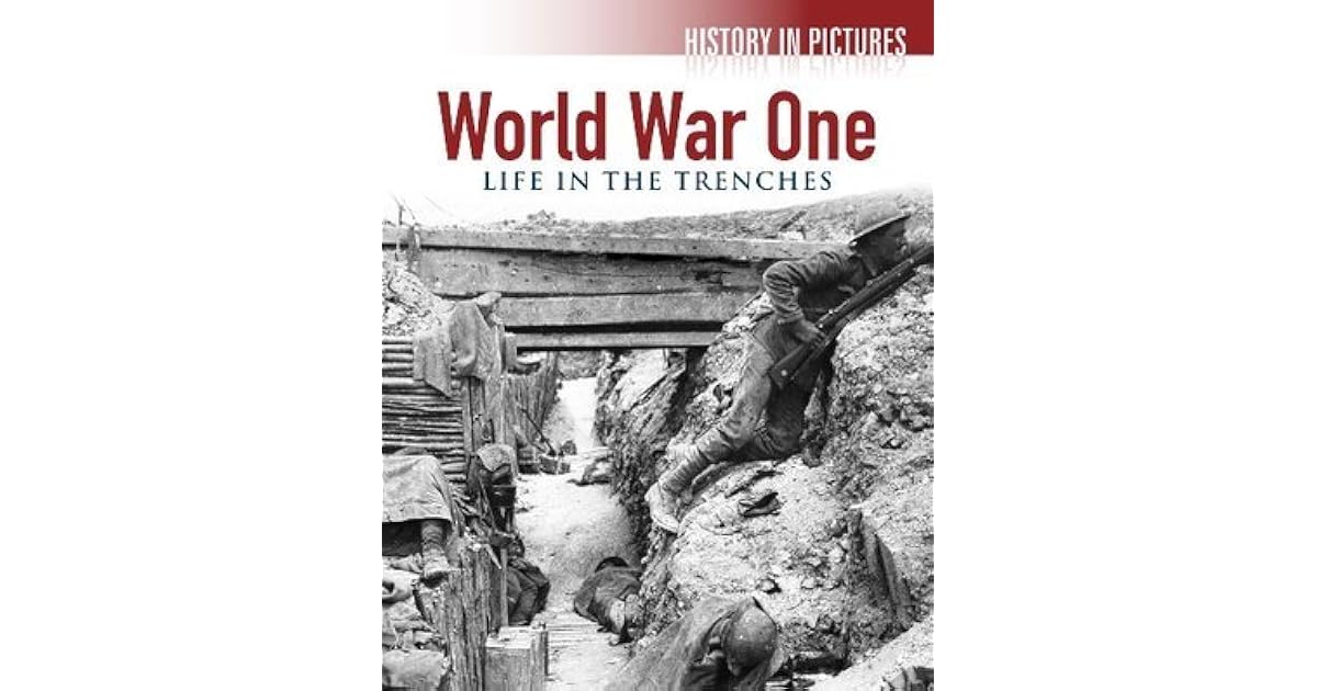 World War One: Life in the Trenches by Robert Hamilton
