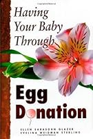 Having Your Baby Through Egg Donation by Ellen Sarasohn Glazer