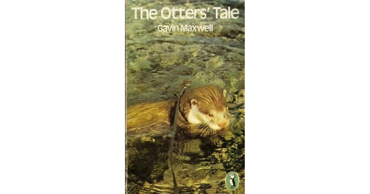 The Otters' Tale by Gavin Maxwell
