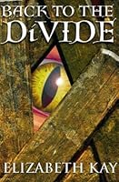 Back to the Divide (The Divide, #2) by Elizabeth Kay
