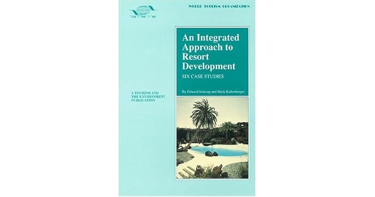 An Integrated Approach to Resort Development: Six Case Studies by ...
