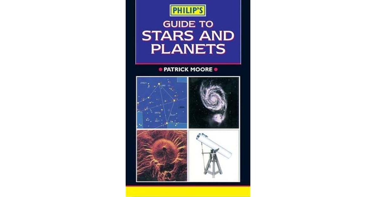 Philip's Guide to the Stars and Planets by Patrick Moore
