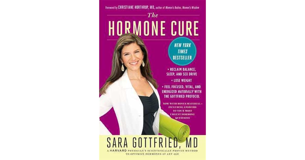 The Hormone Cure: Reclaim Balance, Sleep and Sex Drive; Lose Weight; Feel Focused, Vital, and ...
