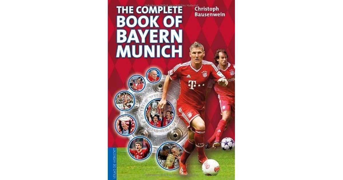 The Complete Book of Bayern Munich by Christoph Bausenwein