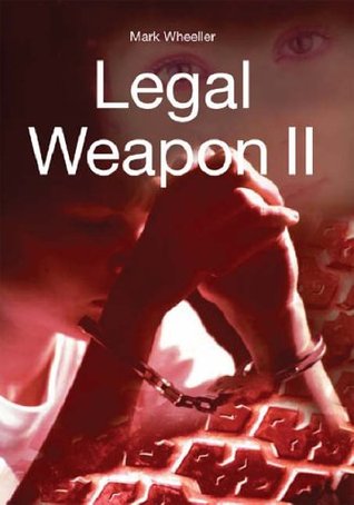Legal Weapon II by Mark Wheeller