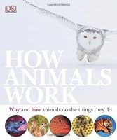 How Animals Work by David Burnie