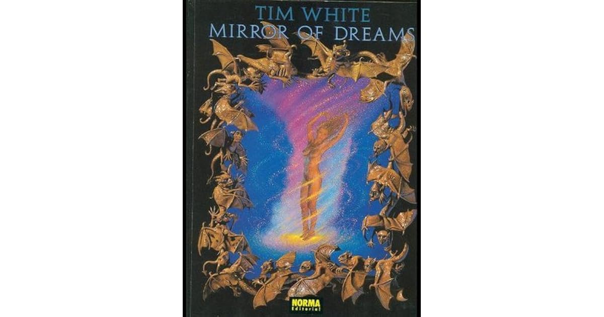 Mirror of Dreams by Tim White
