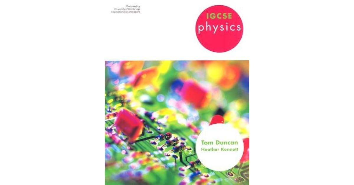 IGCSE Physics by Tom Duncan