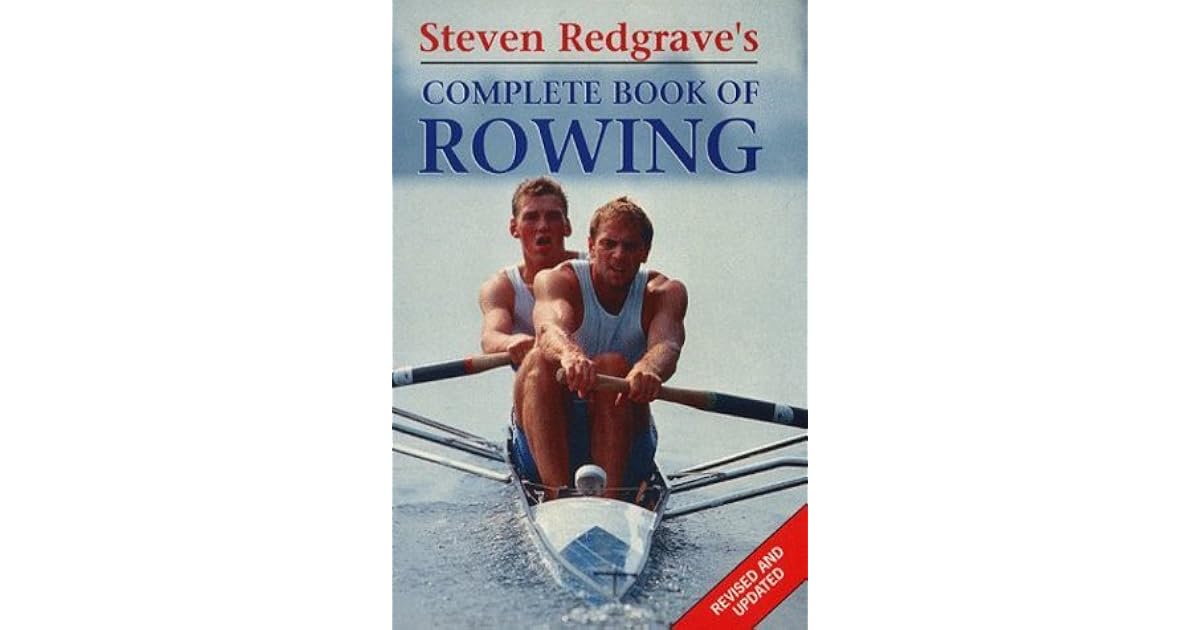 Steven Redgrave's Complete Book Of Rowing by Steve Redgrave