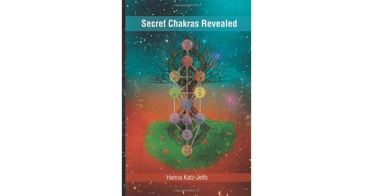 Secret Chakras Revealed by Hanna Katz-Jelfs