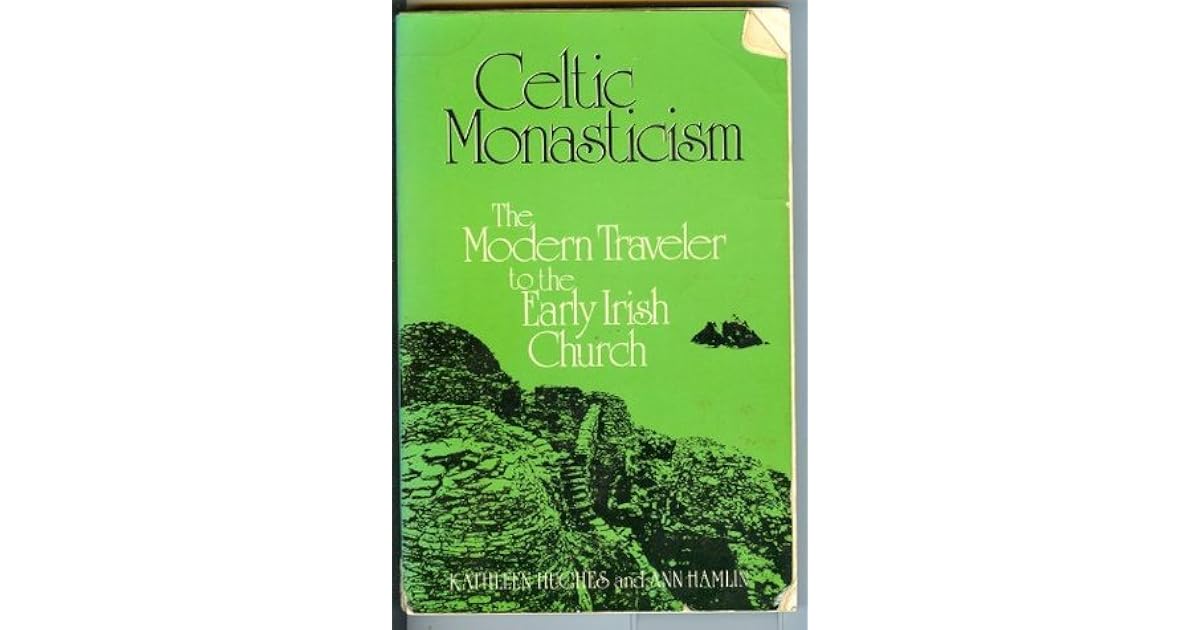 Celtic Monasticism: The Modern Traveler to the Early Irish Church by ...