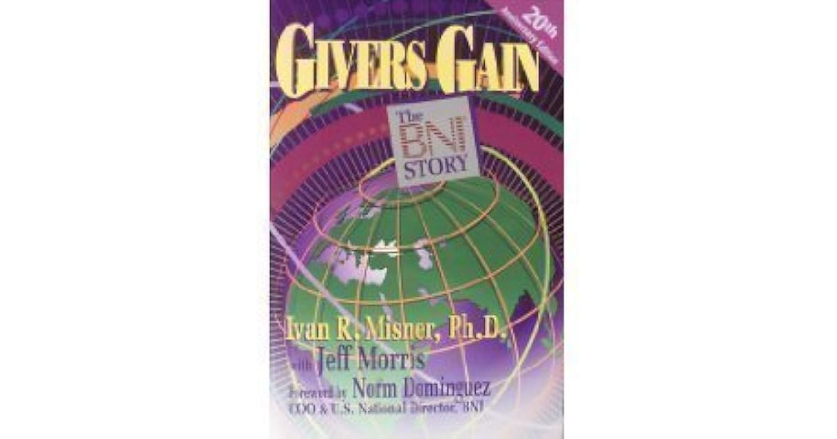 Givers Gain: The Bni Story by Ivan R. Misner