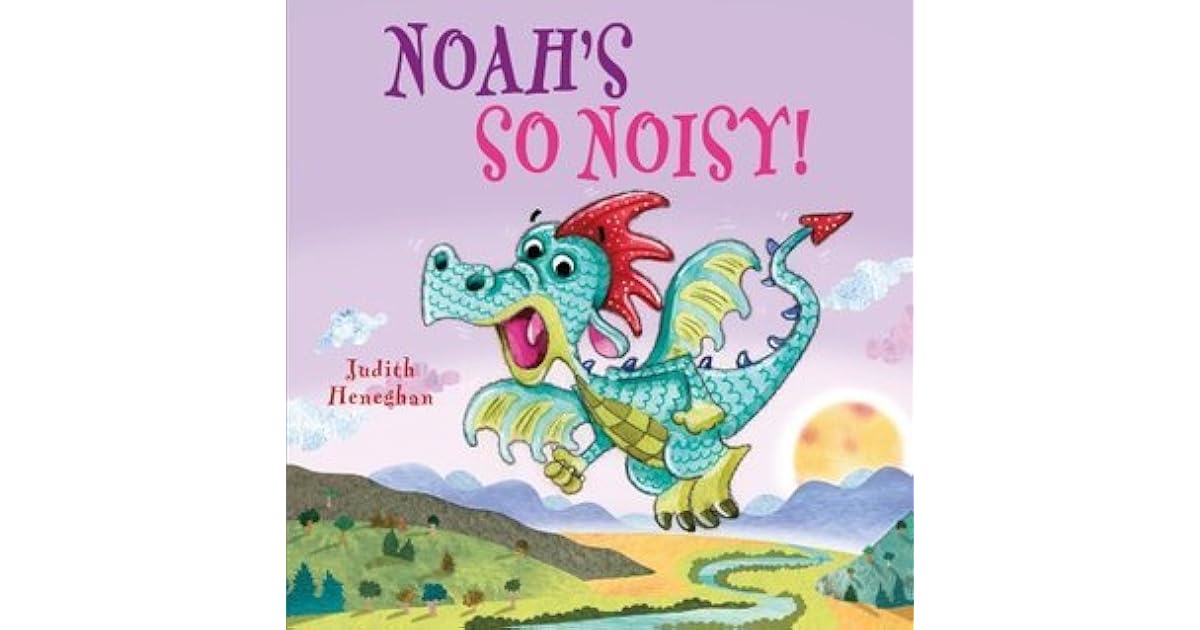Noah's SO Noisy by Judith Heneghan