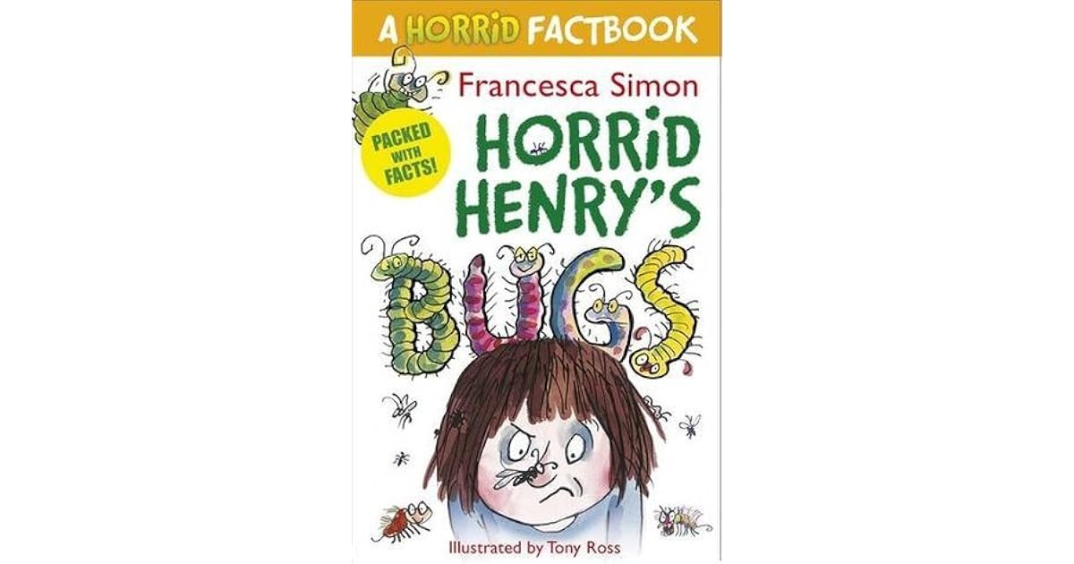 Horrid Henry's Bugs (A Horrid Factbook) by Francesca Simon