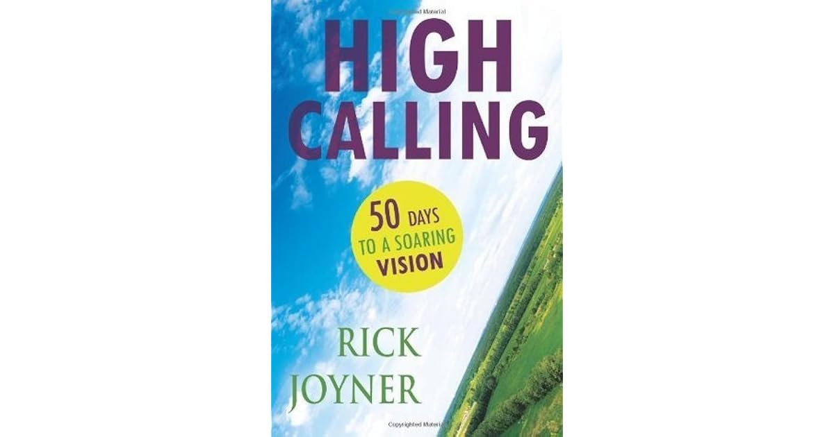 High Calling: 50 Days to a Soaring Vision by Rick Joyner