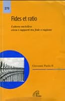 Fides et Ratio: On the Relationship Between Faith and Reason by Pope ...