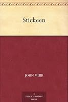 Stickeen: John Muir and the Brave Little Dog by John Muir