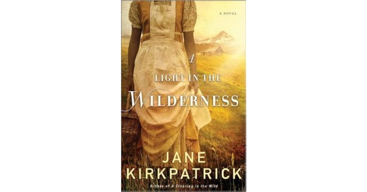 A Light in the Wilderness by Jane Kirkpatrick