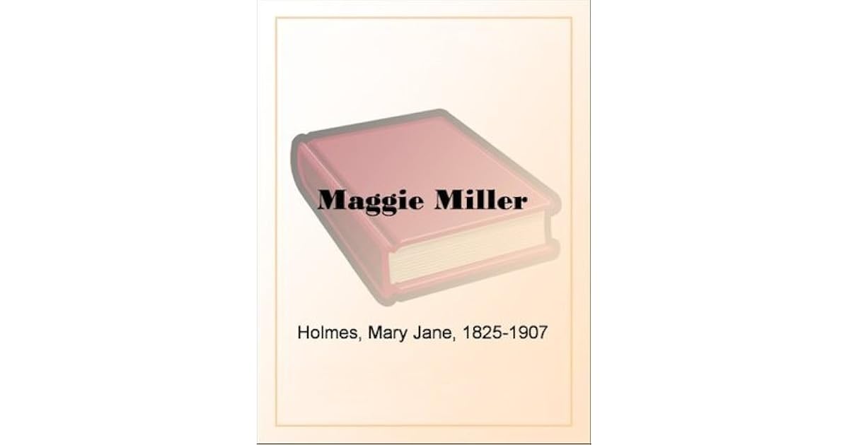 Maggie Miller by Mary Jane Holmes