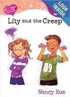 Lily and the Creep by Nancy N. Rue