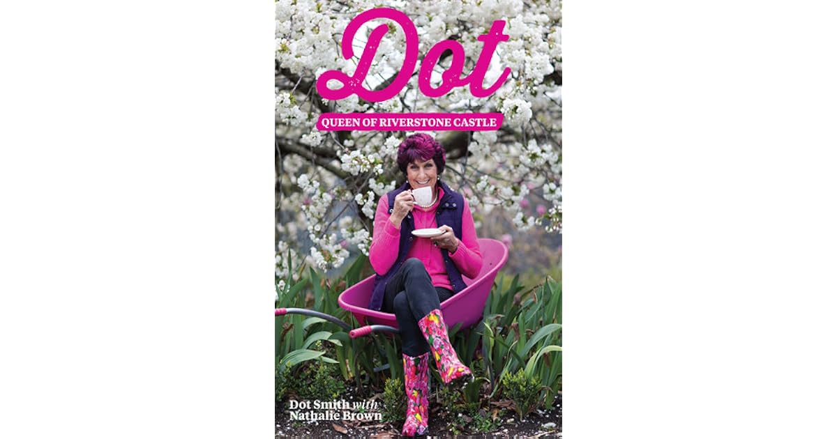 Dot: Queen of Riverstone Castle by Dot Smith