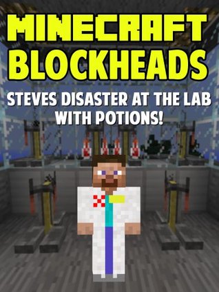 Minecraft Blockheads Story: Steve's Disaster At The Lab With Potions ...