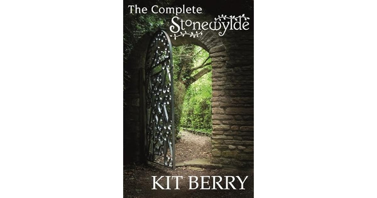 The Complete Stonewylde by Kit Berry