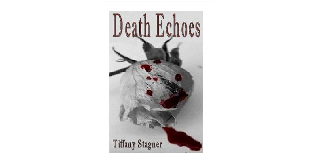 Death Echoes by Tiffany Stagner
