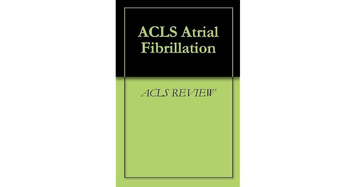 ACLS Atrial Fibrillation by Acls Review
