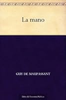 The Hand by Guy de Maupassant