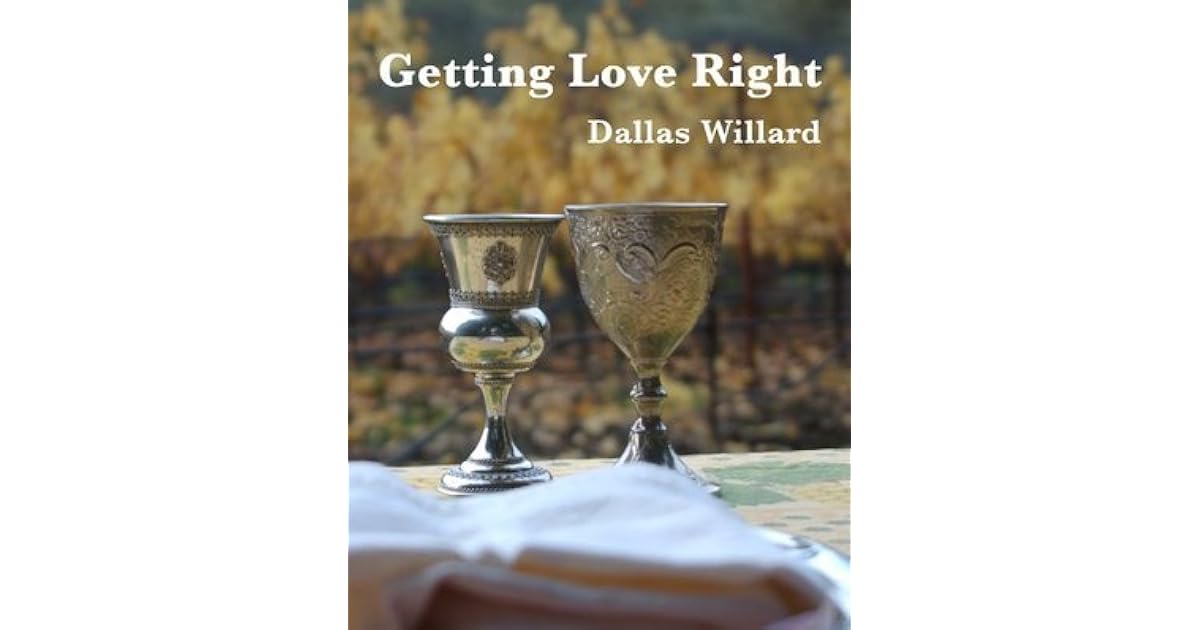 Getting Love Right by Dallas Willard