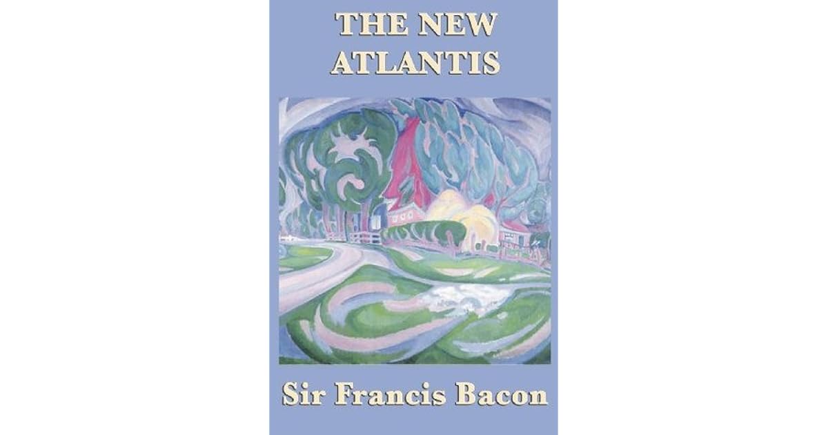 The New Atlantis by Francis Bacon