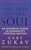 The Seat of the Soul by Gary Zukav