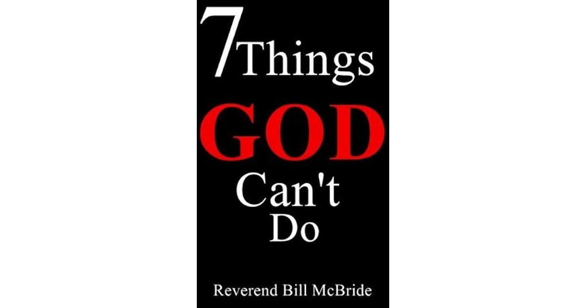 7 Things God Can't Do: A Motivational Self Help Book Designed to Enrich ...